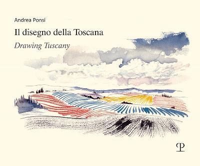 “Il disegno della Toscana” di Andrea Ponsi • Nove da Firenze